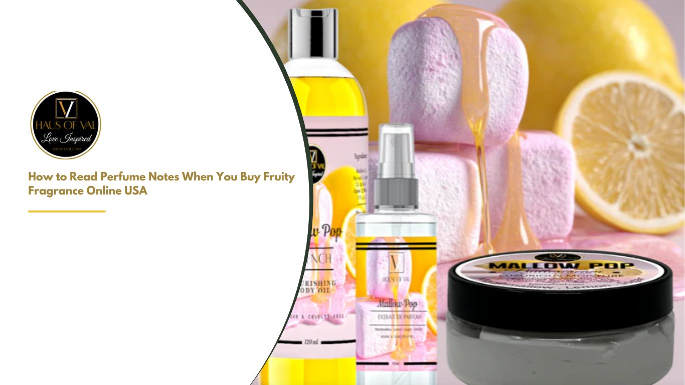 How to Read Perfume Notes When You Buy Fruity Fragrance Online USA